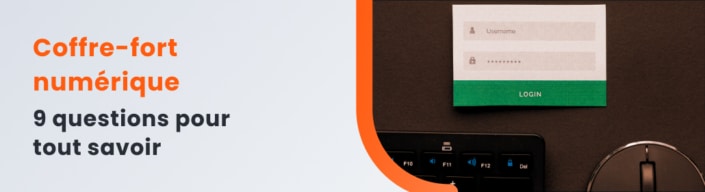 Coffre-fort numérique : tout savoir en 9 questions